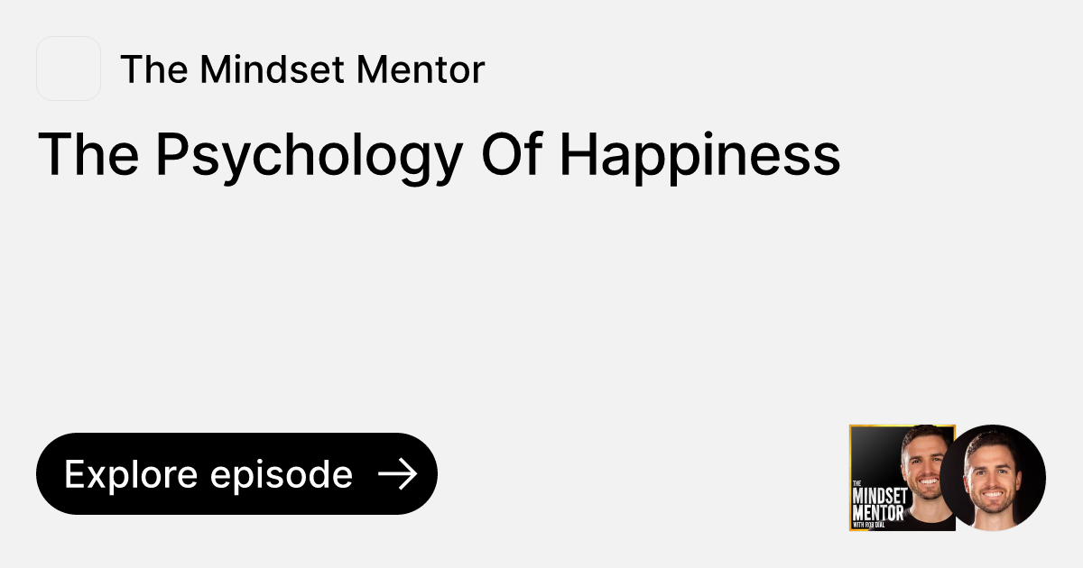 Episode: The Psychology Of Happiness | Ask The Mindset Mentor
