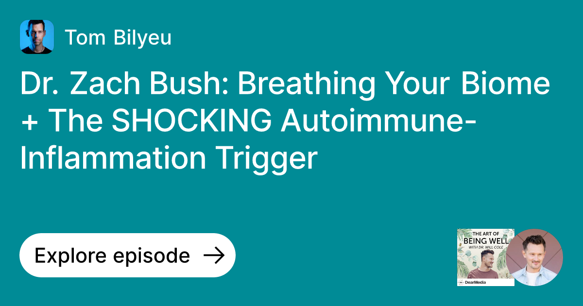Episode: Dr. Zach Bush: Breathing Your Biome + The SHOCKING Autoimmune ...