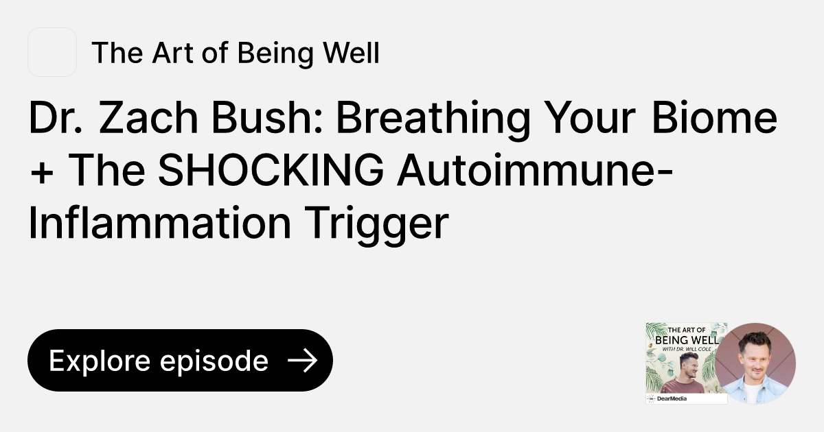 Episode: Dr. Zach Bush: Breathing Your Biome + The SHOCKING Autoimmune ...