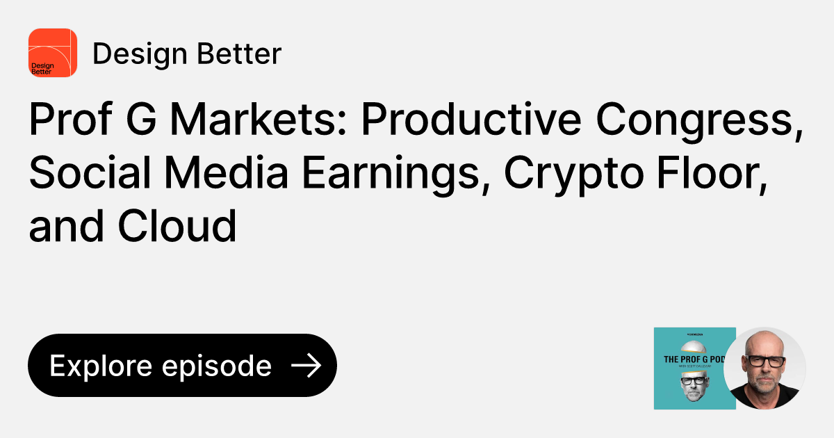 Episode: Prof G Markets: Productive Congress, Social Media Earnings ...