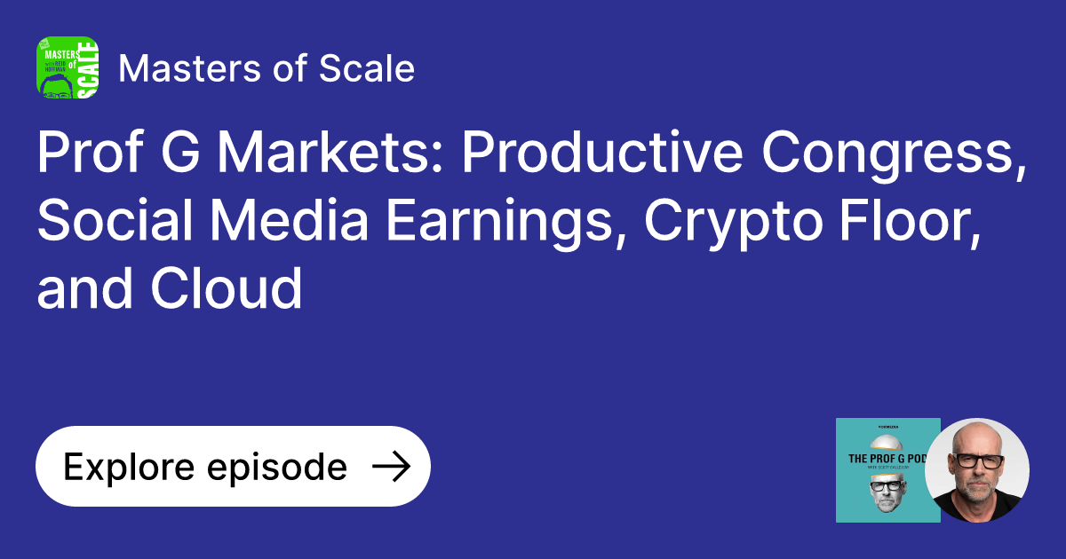 Episode: Prof G Markets: Productive Congress, Social Media Earnings ...