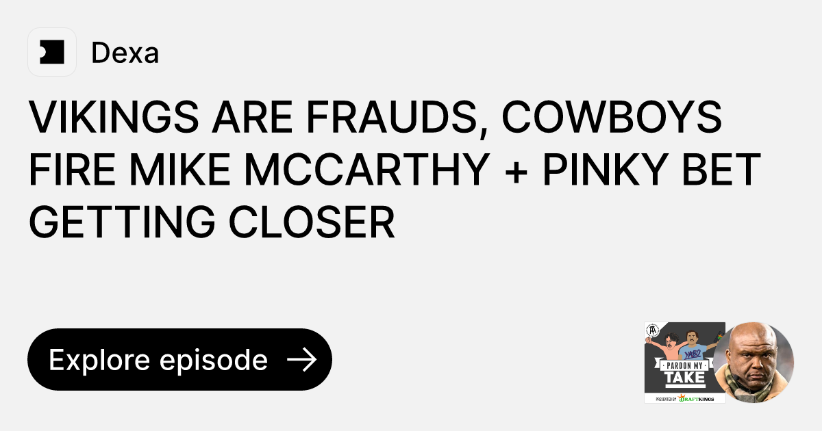 Episode: VIKINGS ARE FRAUDS, COWBOYS FIRE MIKE MCCARTHY + PINKY BET GETTING CLOSER | Ask Dexa