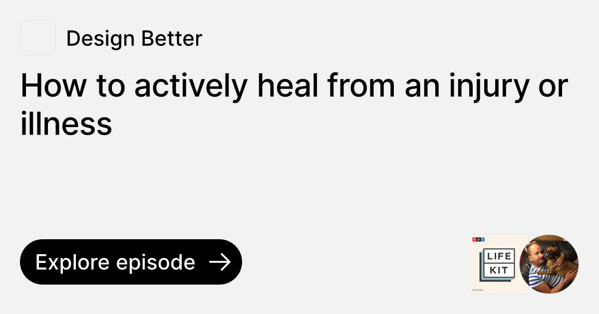 Episode: How to actively heal from an injury or illness | Ask Design Better