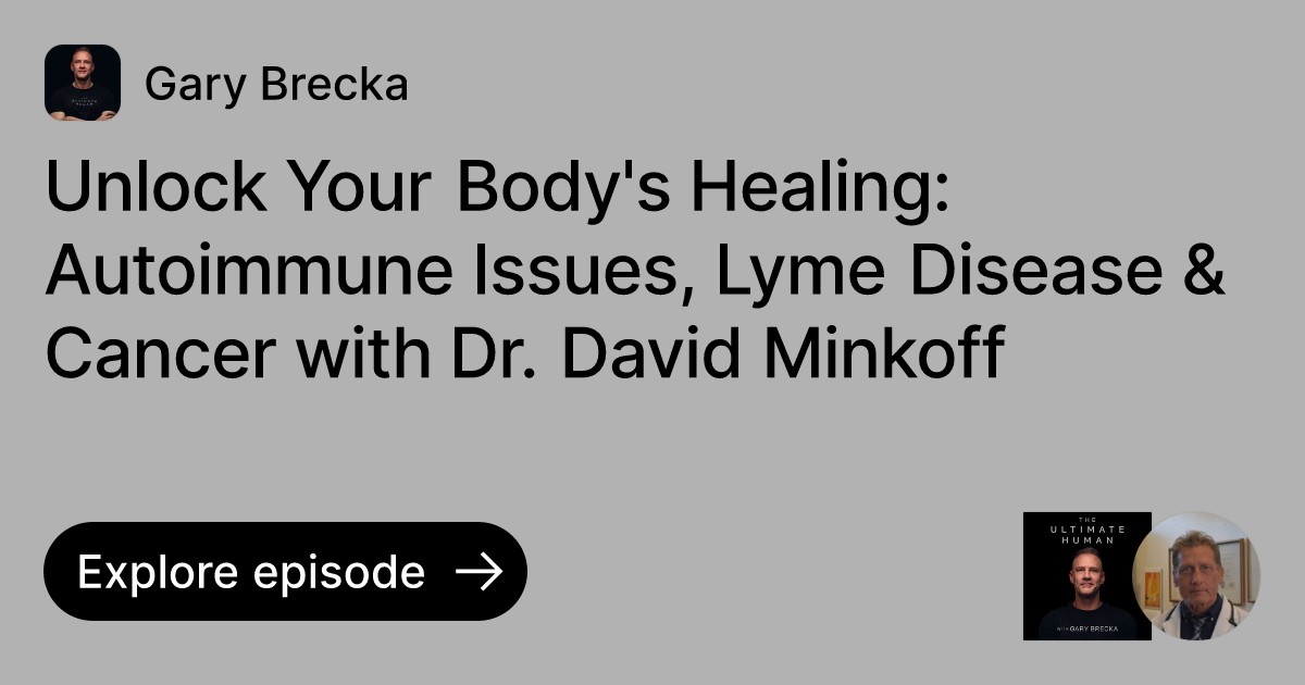 Episode: Unlock Your Body's Healing: Autoimmune Issues, Lyme Disease ...
