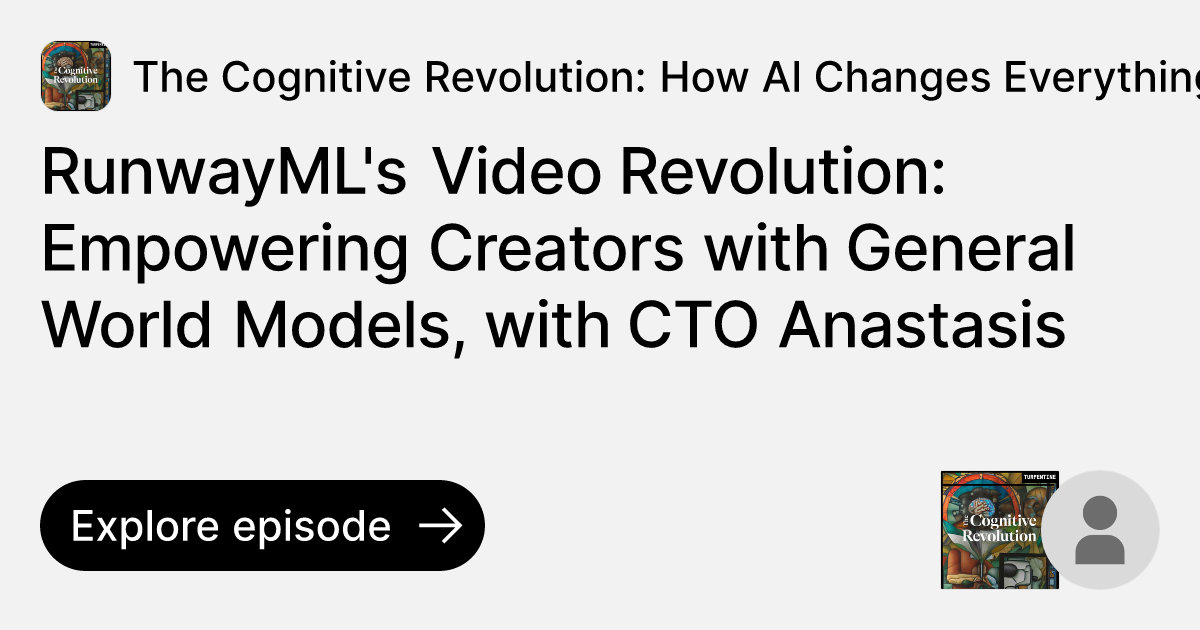Episode: RunwayML's Video Revolution: Empowering Creators with General World Models, with CTO ...
