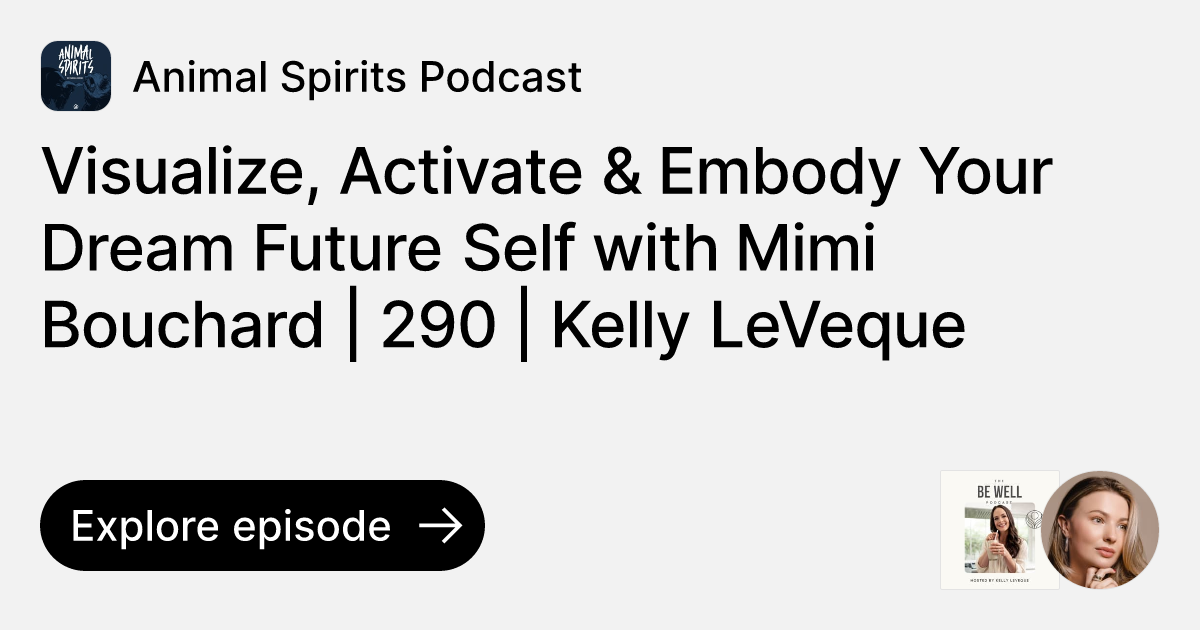 Episode: Visualize, Activate & Embody Your Dream Future Self with Mimi Bouchard | 290 | Kelly ...