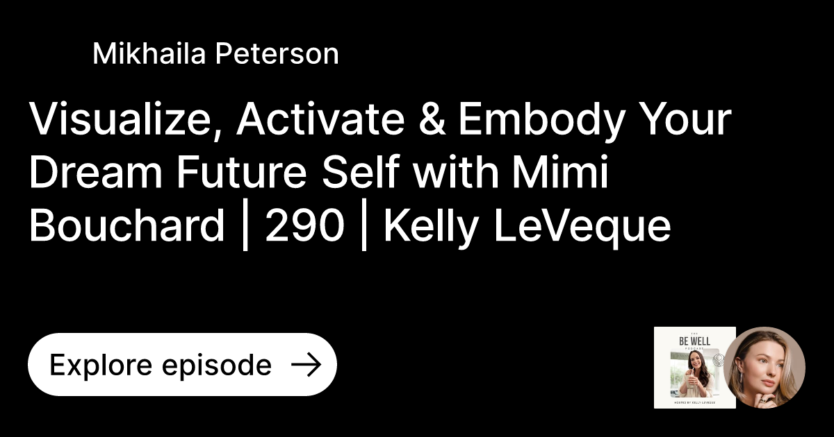 Episode: Visualize, Activate & Embody Your Dream Future Self with Mimi ...