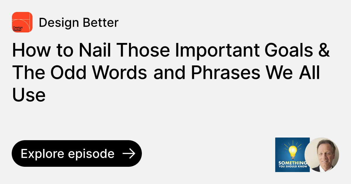 Episode: How to Nail Those Important Goals & The Odd Words and Phrases ...