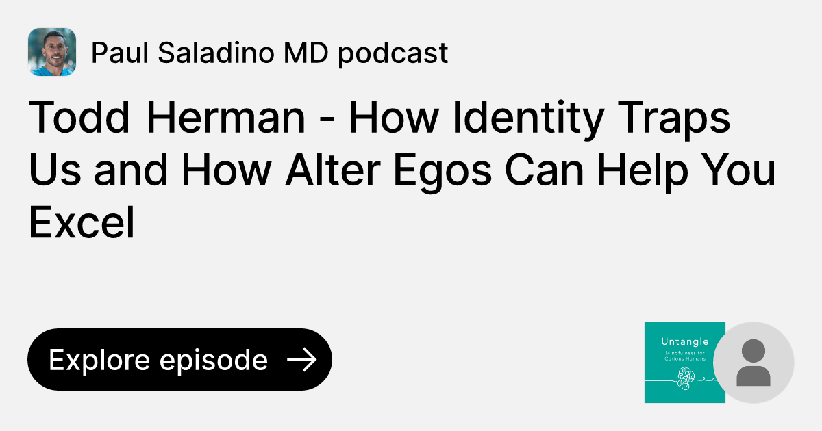 Episode: Todd Herman - How Identity Traps Us and How Alter Egos Can ...