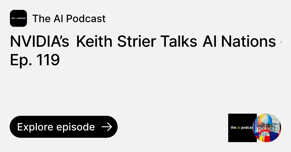 Episode: NVIDIA’s Keith Strier Talks AI Nations - Ep. 119 | Ask The AI ...