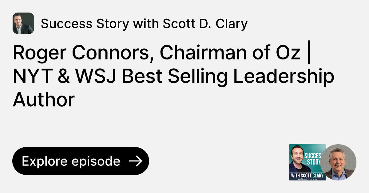Episode: Roger Connors, Chairman of Oz | NYT & WSJ Best Selling ...
