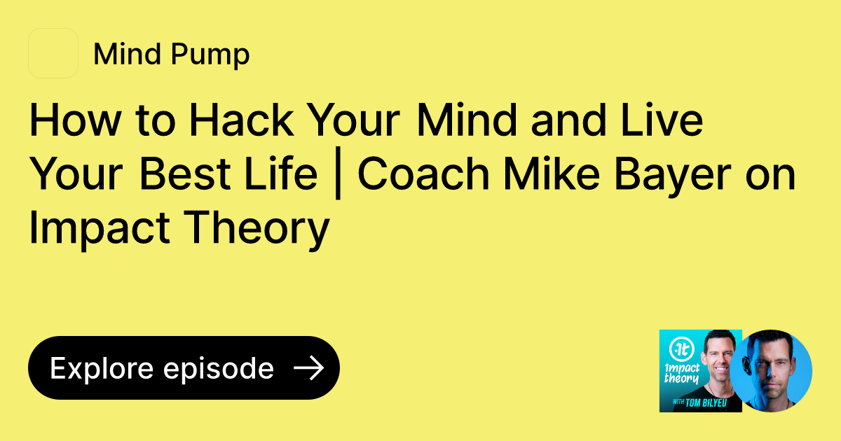 Episode: How to Hack Your Mind and Live Your Best Life | Coach Mike ...