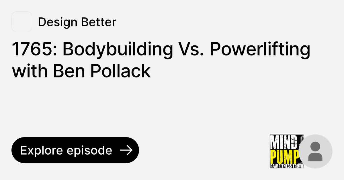 Episode: 1765: Bodybuilding Vs. Powerlifting with Ben Pollack | Ask ...