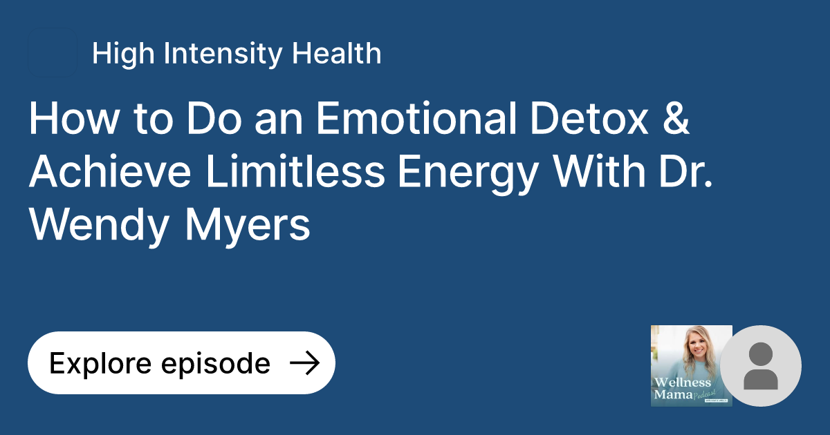 Episode: How to Do an Emotional Detox & Achieve Limitless Energy With ...