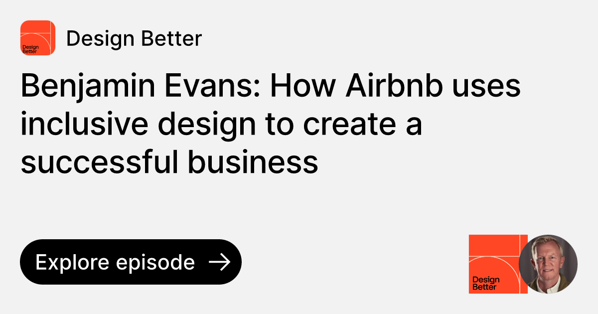 Episode: Benjamin Evans: How Airbnb uses inclusive design to create a ...