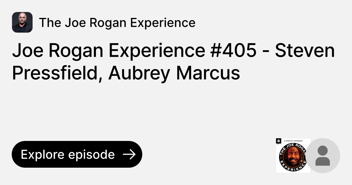 Episode: Joe Rogan Experience #405 - Steven Pressfield, Aubrey Marcus ...