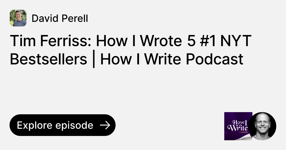 Episode: Tim Ferriss: How I Wrote 5 #1 NYT Bestsellers | How I Write ...