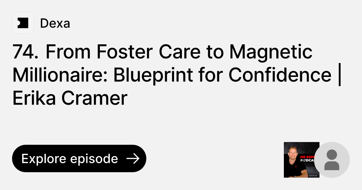 Episode: 74. From Foster Care to Magnetic Millionaire: Blueprint for ...