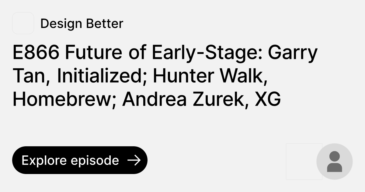 Episode: E866 Future of Early-Stage: Garry Tan, Initialized; Hunter ...