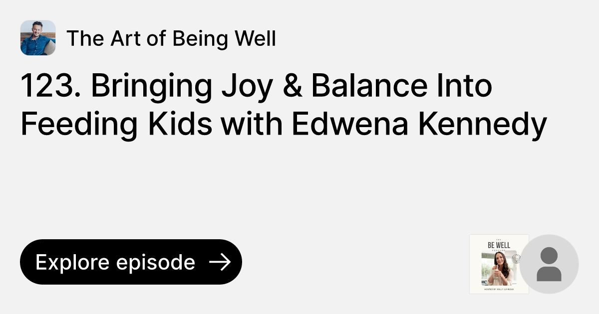 Episode: 123. Bringing Joy & Balance Into Feeding Kids with Edwena ...
