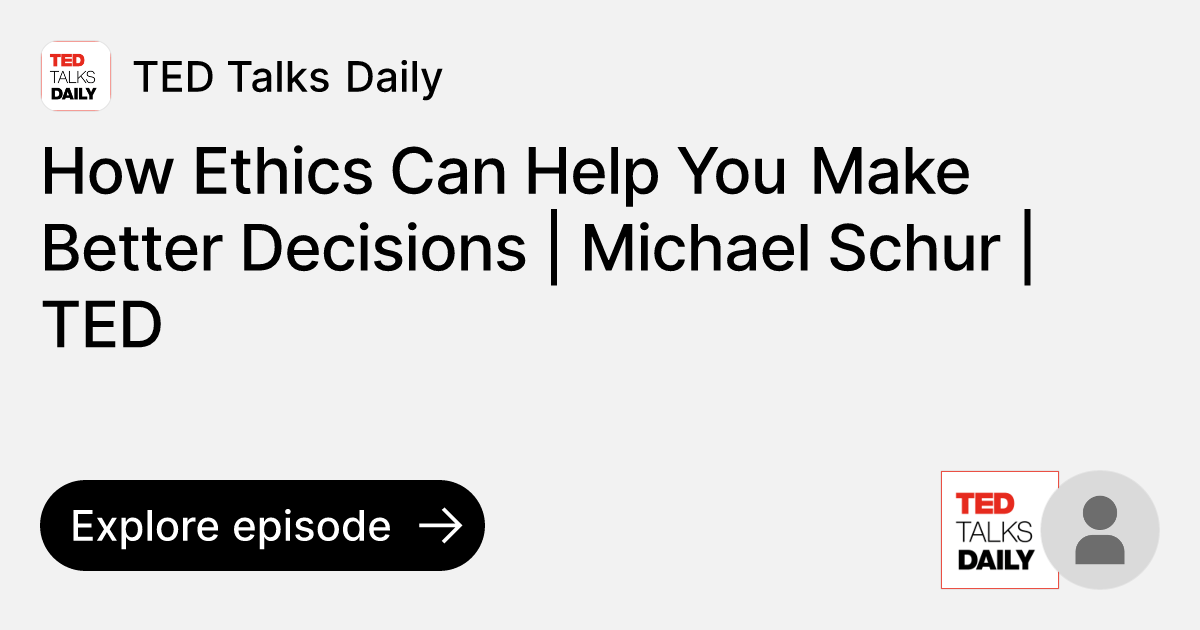 Episode: How Ethics Can Help You Make Better Decisions | Michael Schur ...