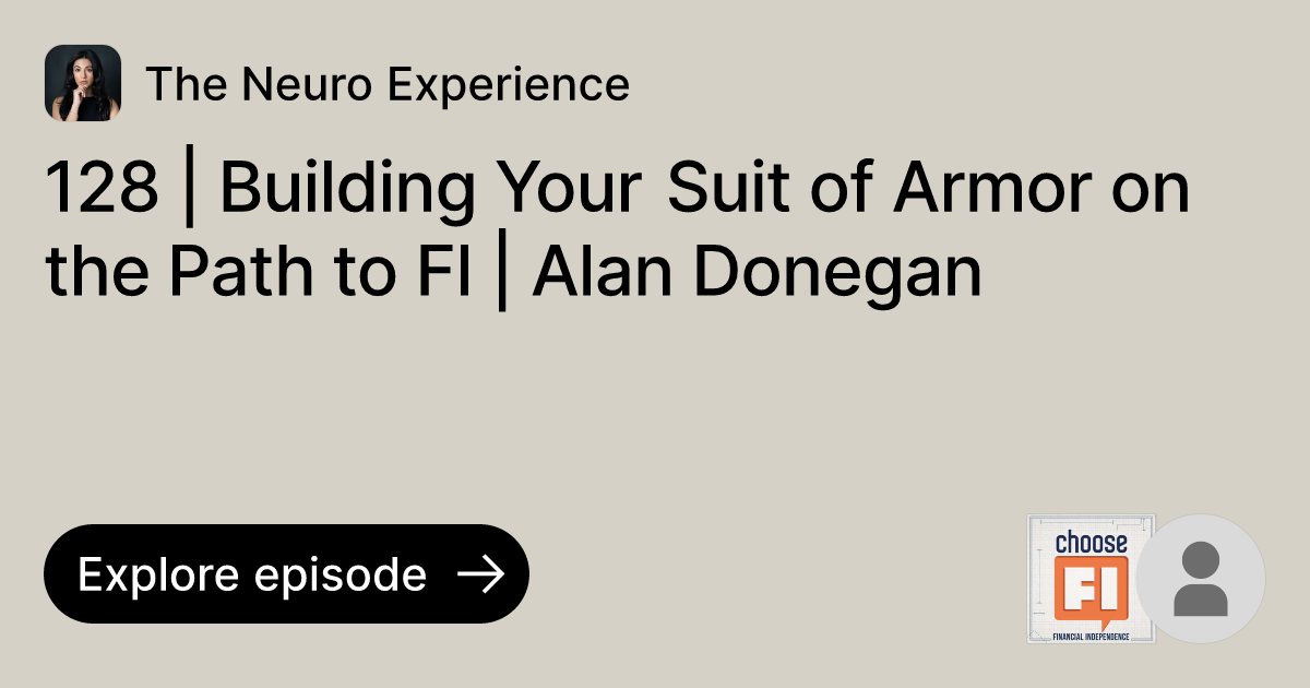 Episode: 128 | Building Your Suit of Armor on the Path to FI | Alan ...