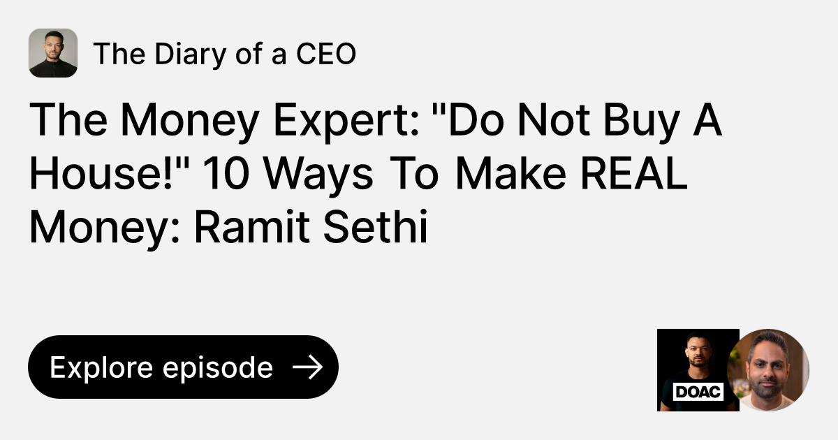 Episode: The Money Expert: "Do Not Buy A House!" 10 Ways To Make REAL Money: Ramit Sethi | Ask ...
