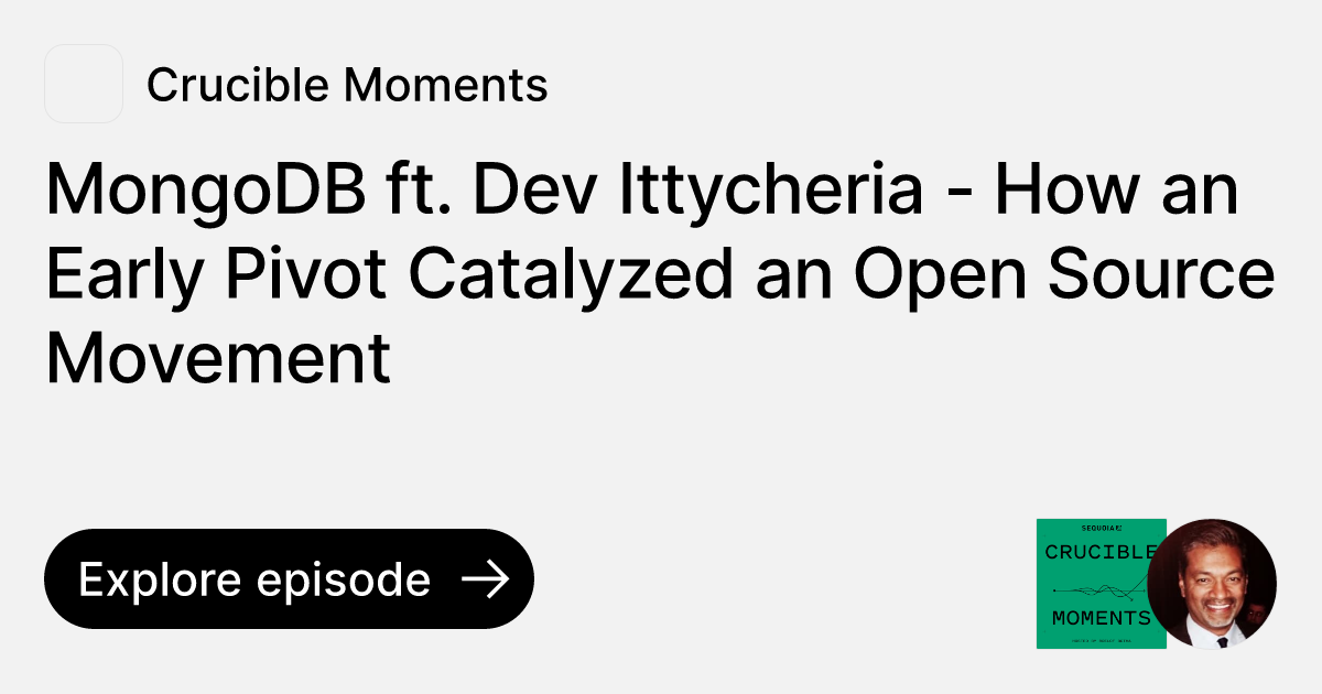 MongoDB ft. Dev Ittycheria - How an Early Pivot Catalyzed an Open ...