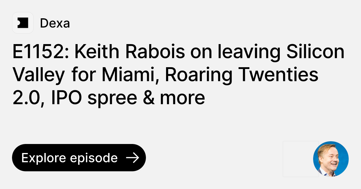 Episode: E1152: Keith Rabois on leaving Silicon Valley for Miami ...