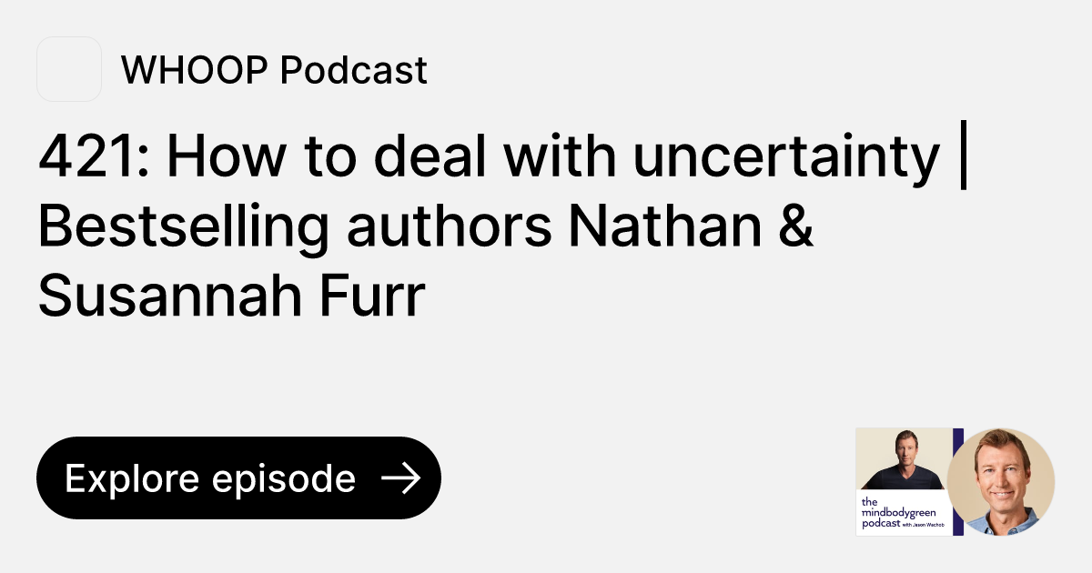 Episode: 421: How to deal with uncertainty | Bestselling authors Nathan ...