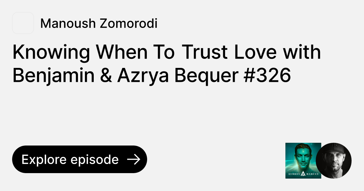 Episode: Knowing When To Trust Love with Benjamin & Azrya Bequer #326 ...