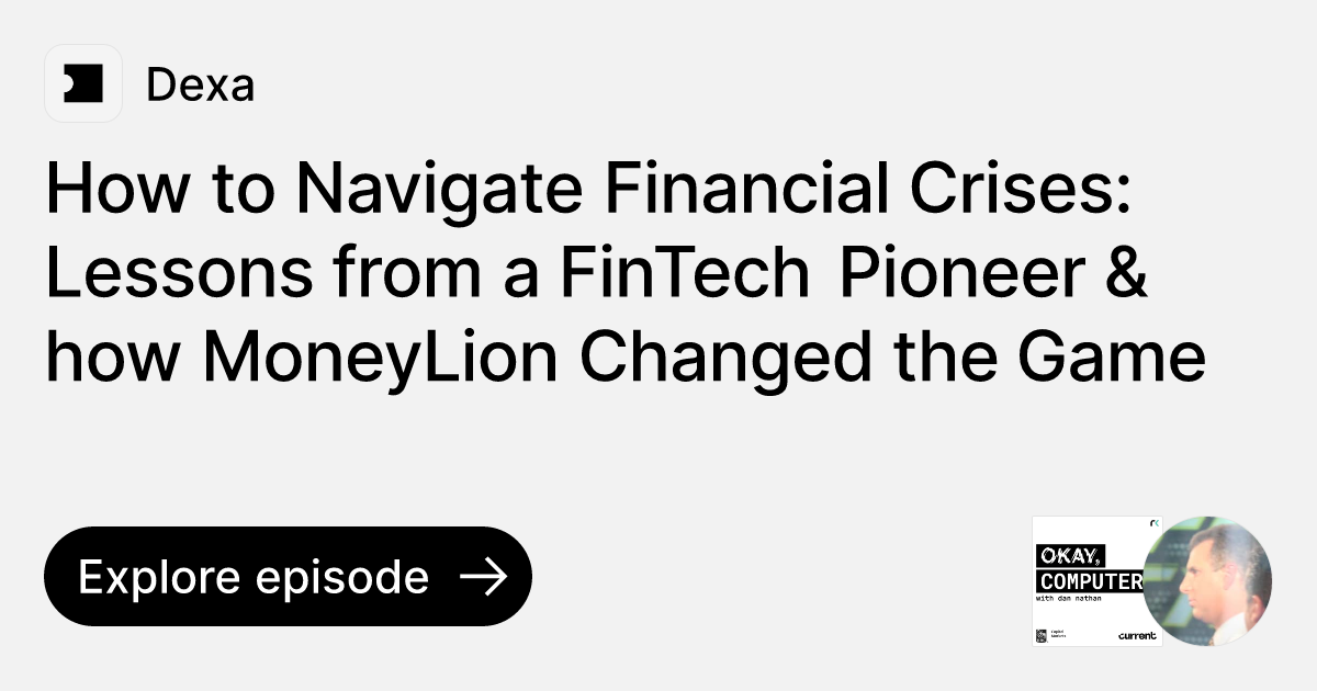 Episode: How to Navigate Financial Crises: Lessons from a FinTech Pioneer & how MoneyLion ...