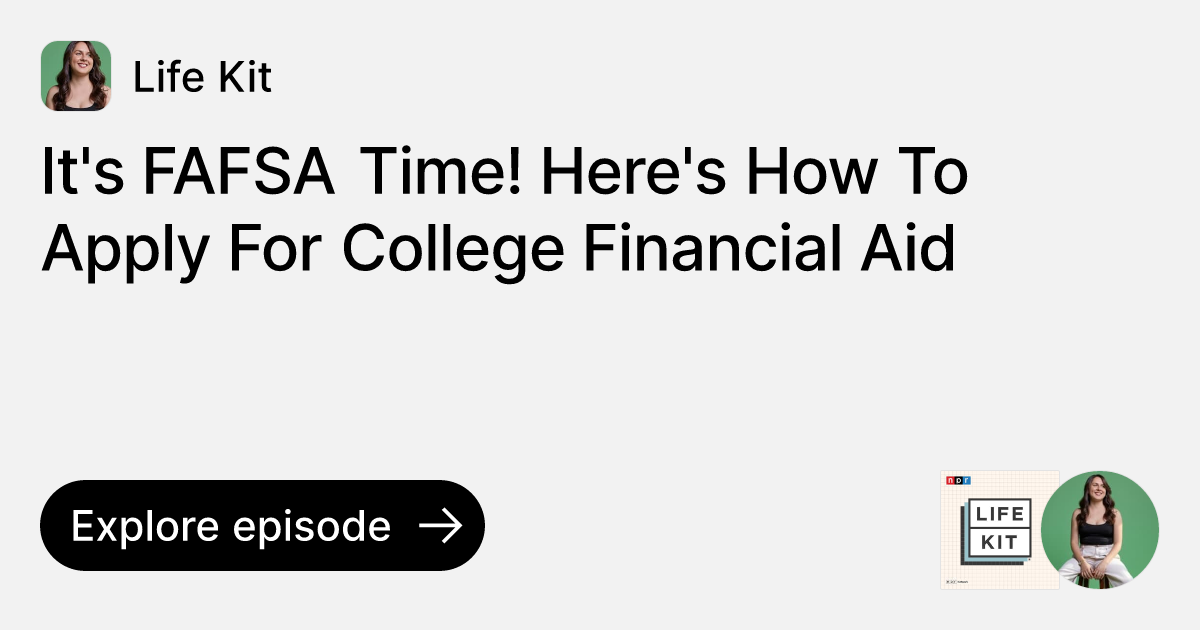 Episode: It's FAFSA Time! Here's How To Apply For College Financial Aid ...