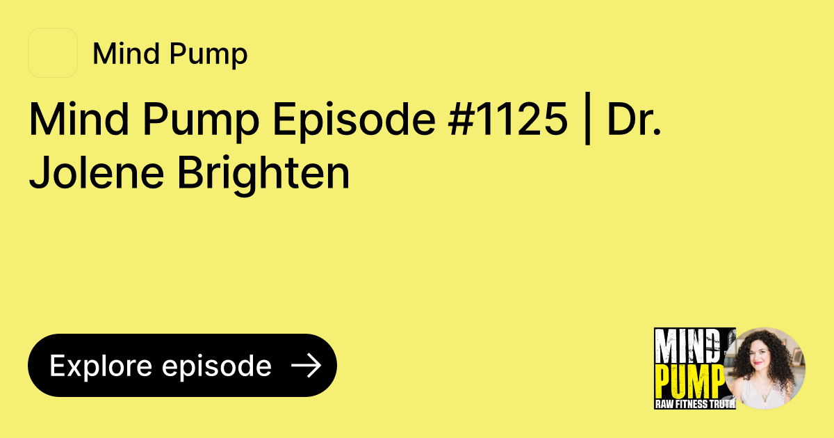 Episode: Mind Pump Episode #1125 | Dr. Jolene Brighten | Ask Mind Pump