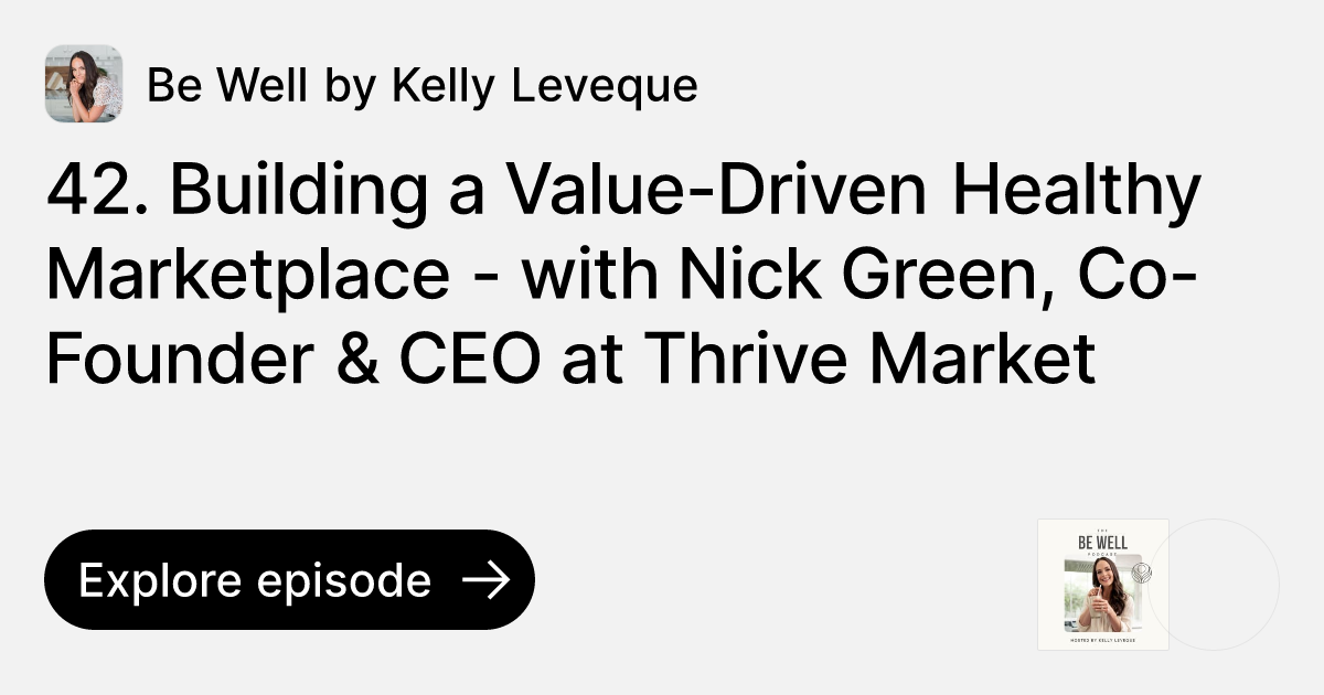 Episode: 42. Building a Value-Driven Healthy Marketplace - with Nick ...
