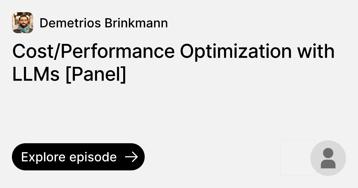Episode: Cost/Performance Optimization with LLMs [Panel] | Ask ...
