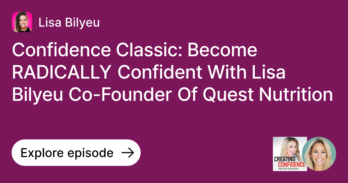 Episode: Confidence Classic: Become RADICALLY Confident With Lisa ...