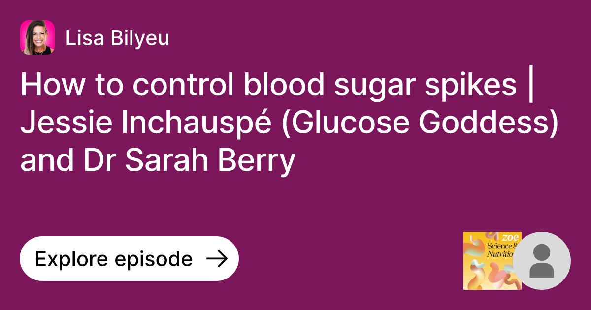 Episode: How to control blood sugar spikes | Jessie Inchauspé (Glucose ...