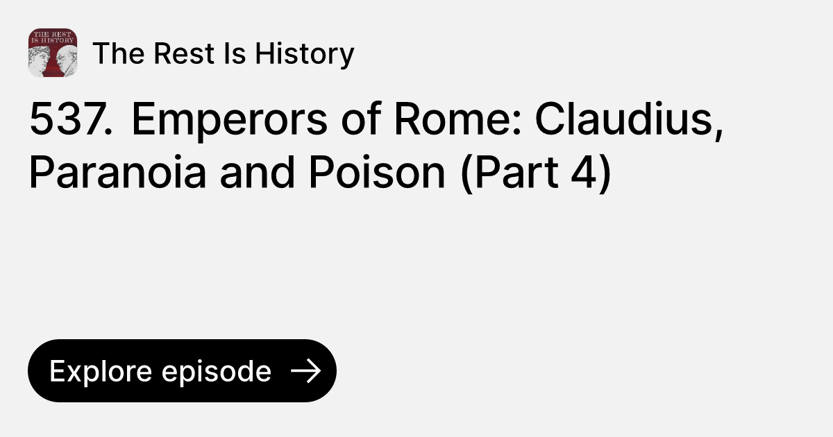 Episode: 537. Emperors of Rome: Claudius, Paranoia and Poison (Part 4 ...