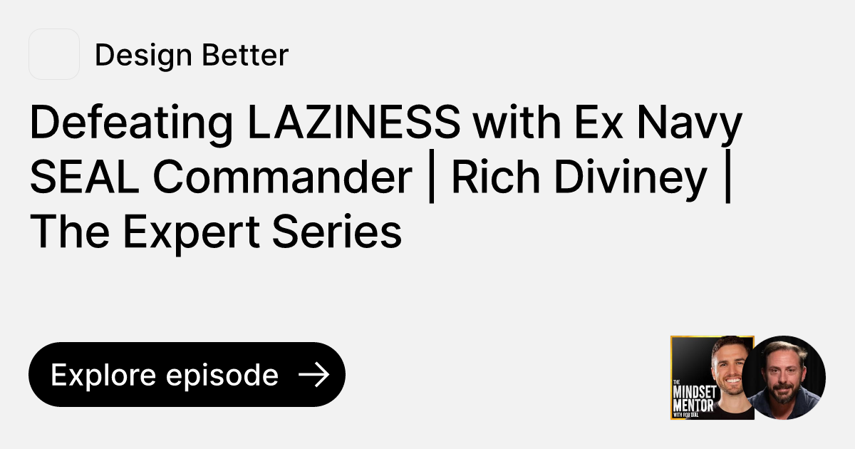 Episode: Defeating LAZINESS with Ex Navy SEAL Commander | Rich Diviney ...