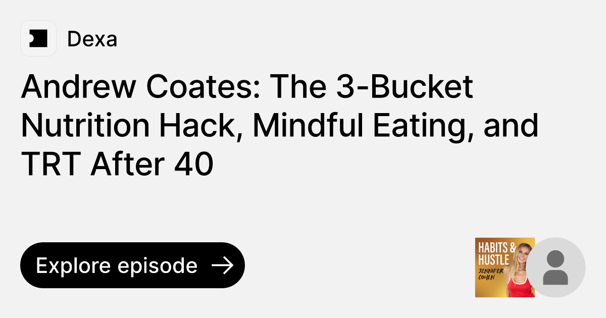 Episode: Andrew Coates: The 3-Bucket Nutrition Hack, Mindful Eating ...