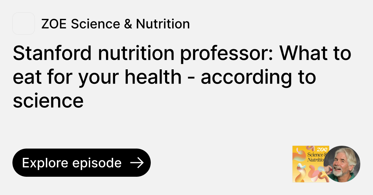 Episode: Stanford nutrition professor: What to eat for your health - according to science | Ask ...