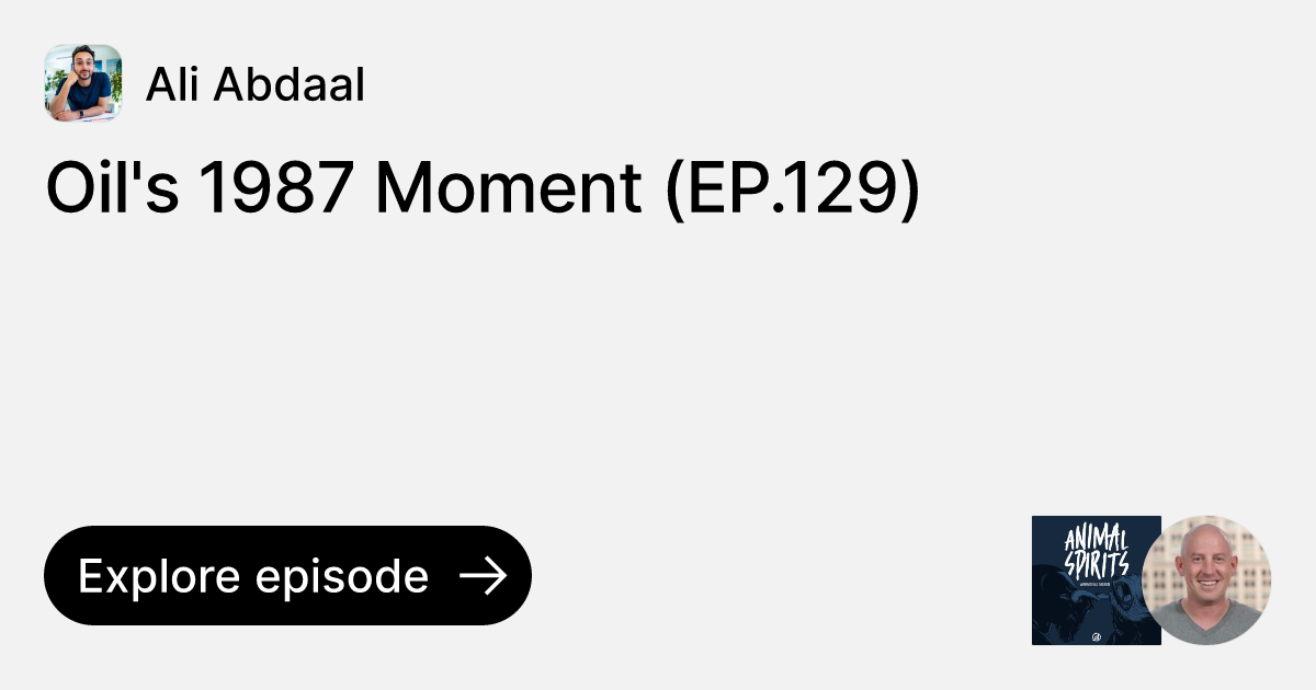 Episode: Oil's 1987 Moment (EP.129) | Ask Ali Abdaal