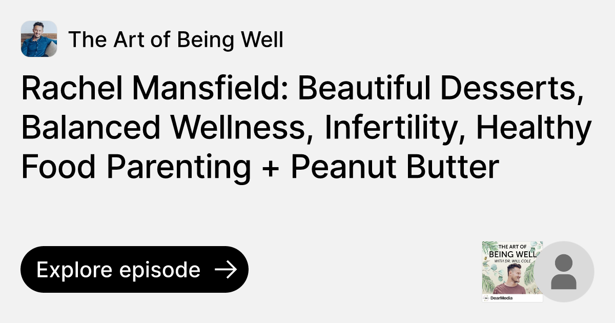 Episode: Rachel Mansfield: Beautiful Desserts, Balanced Wellness ...