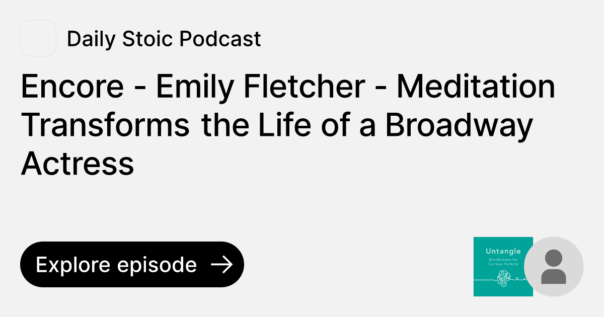 Episode: Encore - Emily Fletcher - Meditation Transforms the Life of a ...