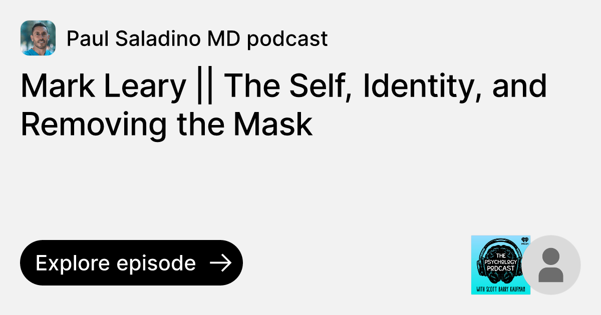 Episode: Mark Leary || The Self, Identity, and Removing the Mask | Ask Paul Saladino MD podcast