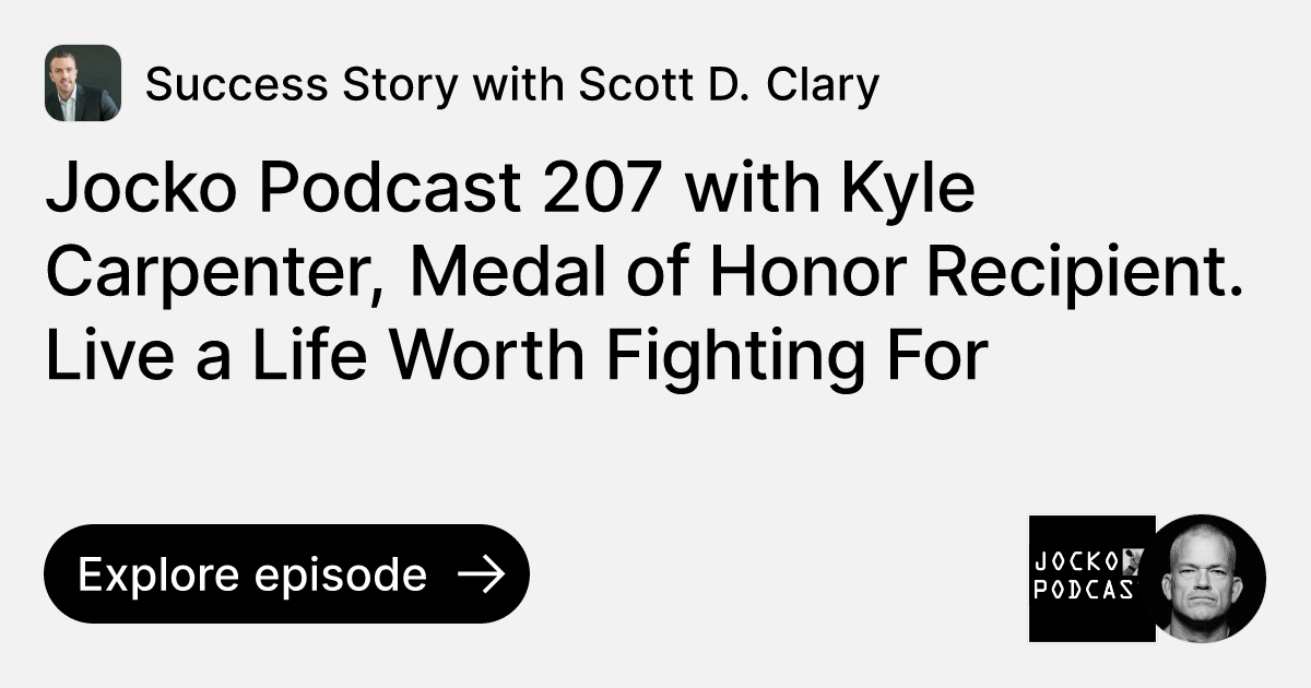 Episode: Jocko Podcast 207 with Kyle Carpenter, Medal of Honor ...