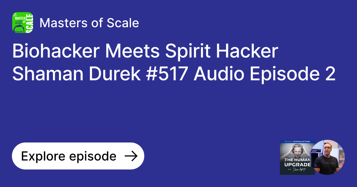 Episode: Biohacker Meets Spirit Hacker Shaman Durek #517 Audio Episode ...