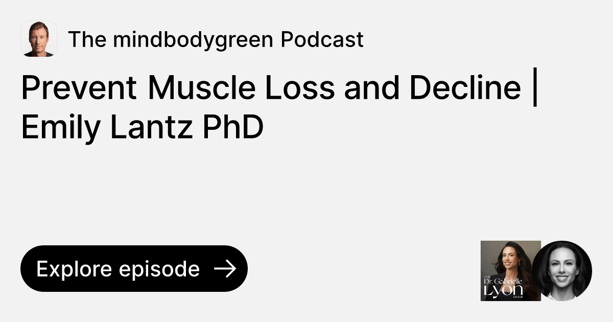 Episode: Prevent Muscle Loss and Decline | Emily Lantz PhD | Ask The ...