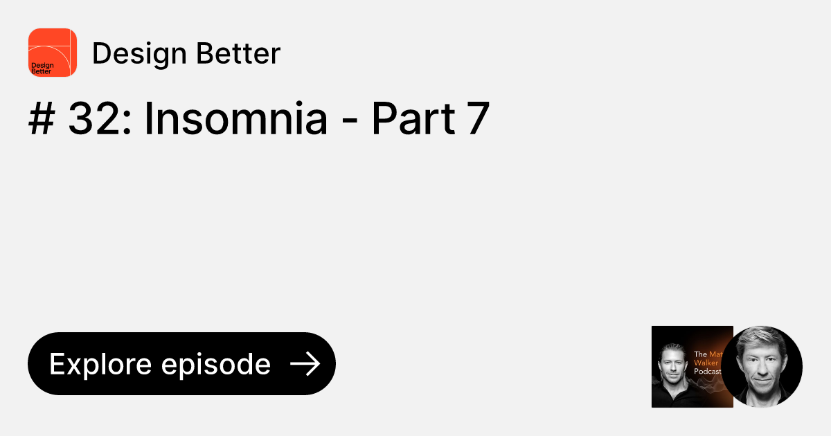 Episode: # 32: Insomnia - Part 7 | Ask Design Better